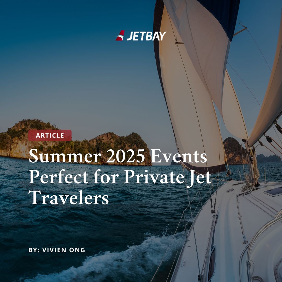 Top Events for Private Jet Travel July–August 2025 | JETBAY